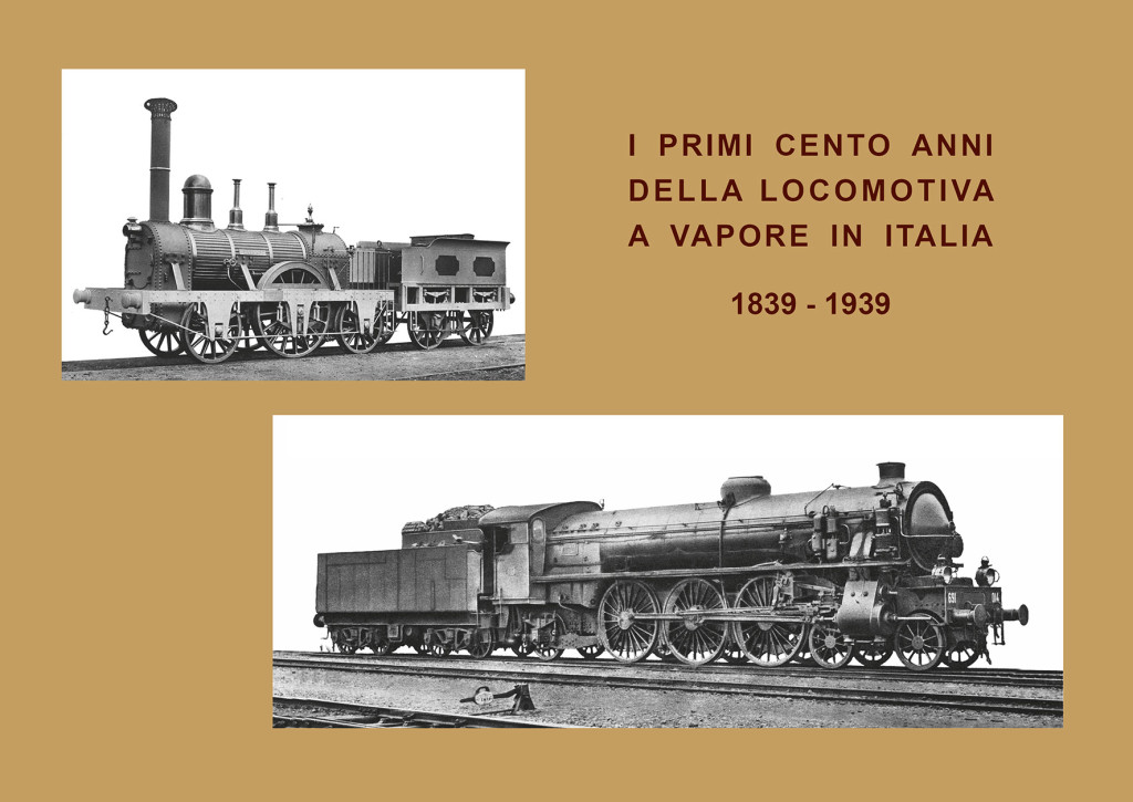 The first hundred years of the steam locomotive in Italy 1839/1939 ...